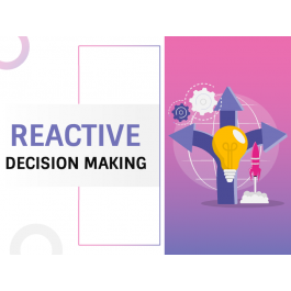 Reactive Decision Making PowerPoint and Google Slides Template - PPT Slides